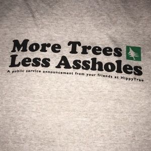 Hippy Tree | Shirts | Hippytree More Trees Less Assholes Tee | Poshmark